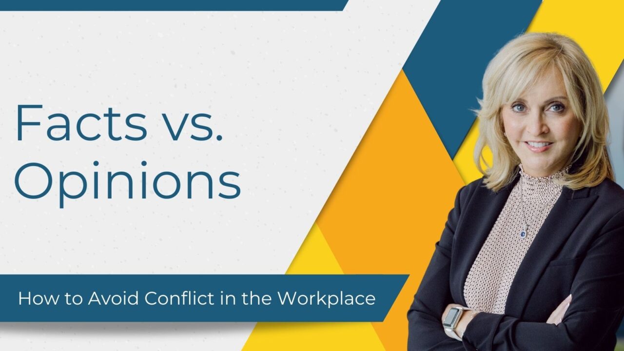 Facts vs. Opinions - How to Avoid Conflict in the Workplace - Cynthia ...